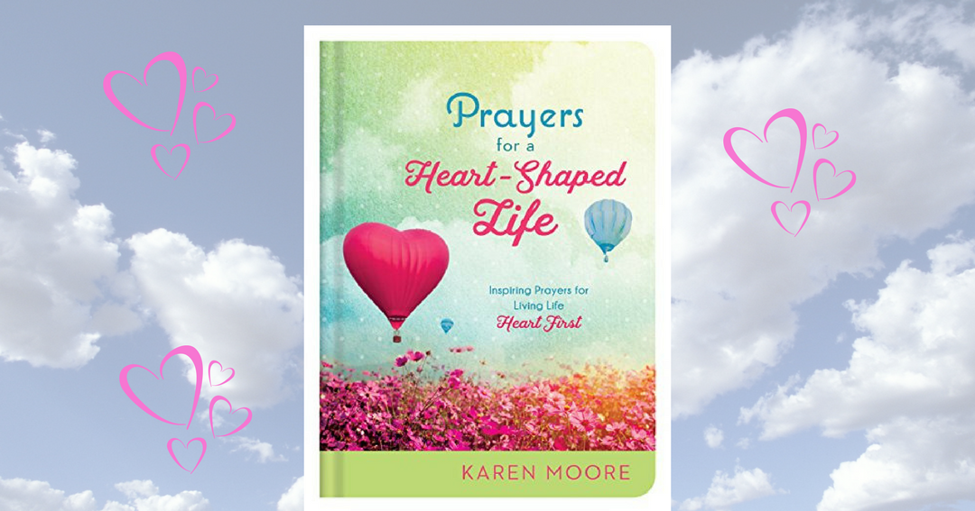Book Review: Prayers for a Heart-Shaped Life by Karen Moore – Abba's ...