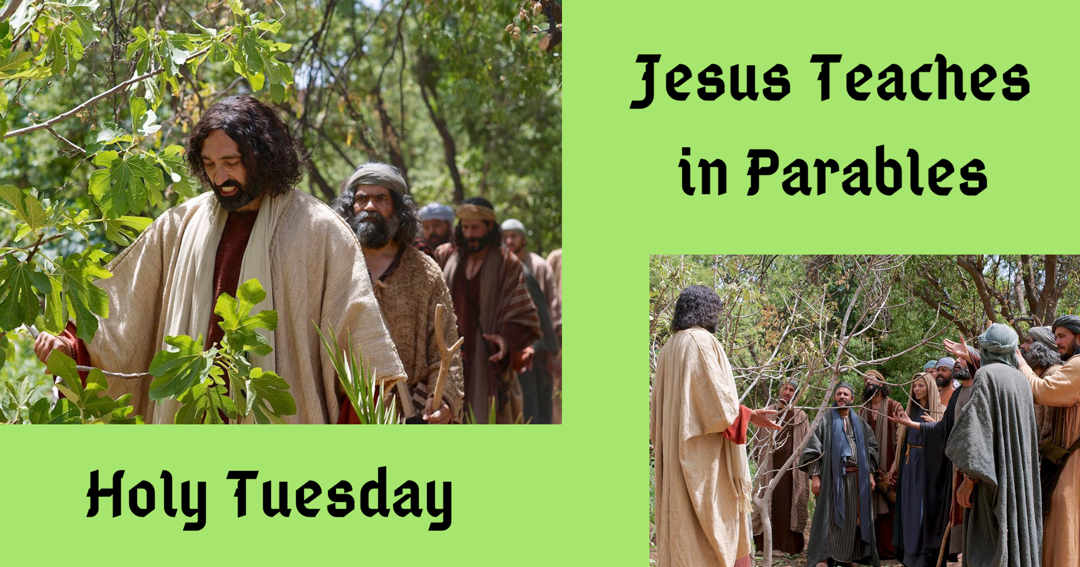 Holy Tuesday, Jesus Teaches in Parables – Abba's Prayer Warrior Princess